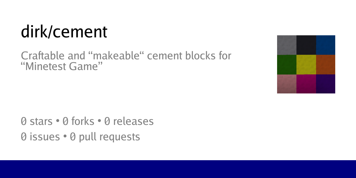 dirk/cement: Craftable and “makeable“ cement blocks for “Minetest Game ...